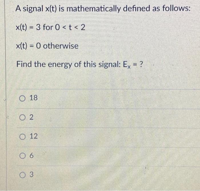 Solved A signal x(t) is mathematically defined as follows: | Chegg.com
