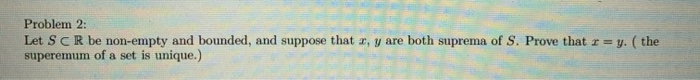 Solved Problem 2: Let SCR be non-empty and bounded, and | Chegg.com