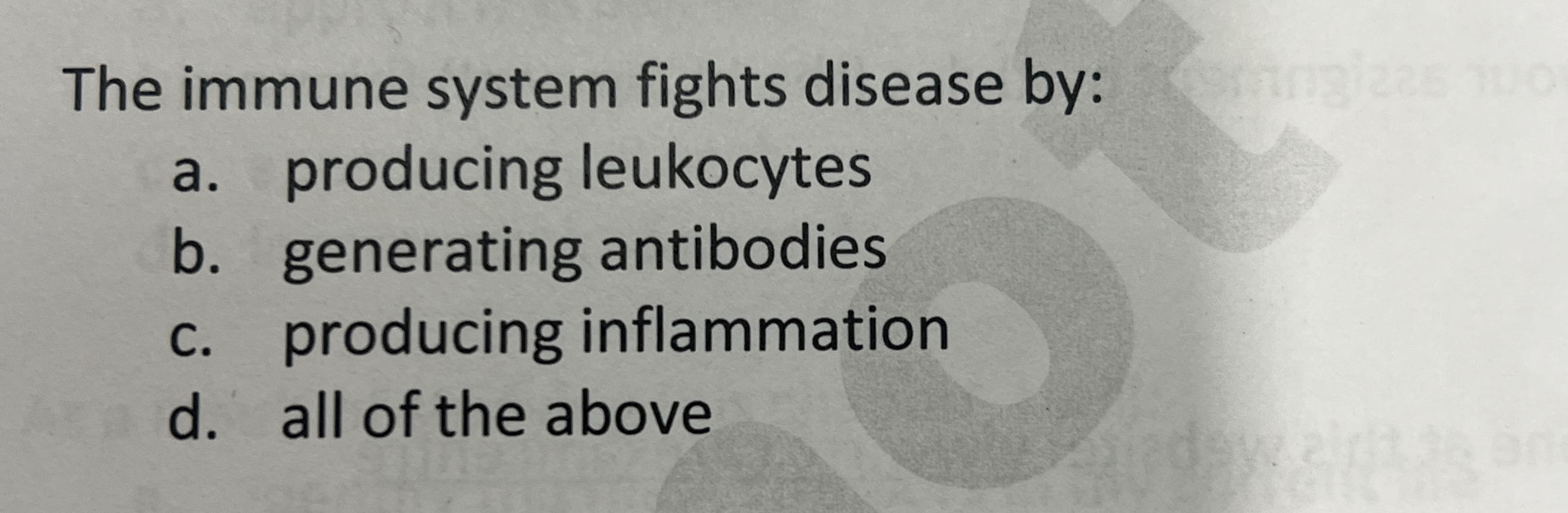 Solved The immune system fights disease by:a. ﻿producing | Chegg.com