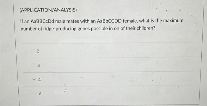 Solved (APPLICATION/ANALYSIS) If an AaBBCcDd male mates with | Chegg.com