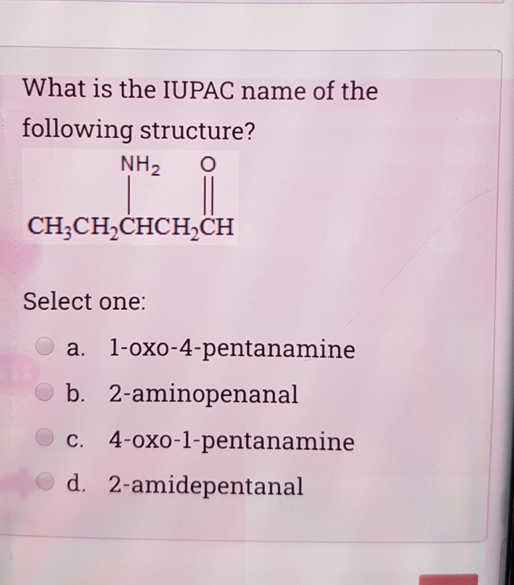 What is the IUPAC name of the following structure? | Chegg.com