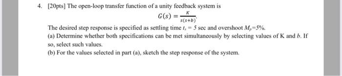 Solved 4. [20pts] The open-loop transfer function of a unity | Chegg.com