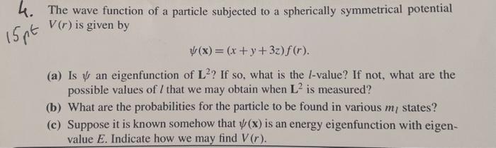 Solved 1. The wave function of a particle subjected to a | Chegg.com