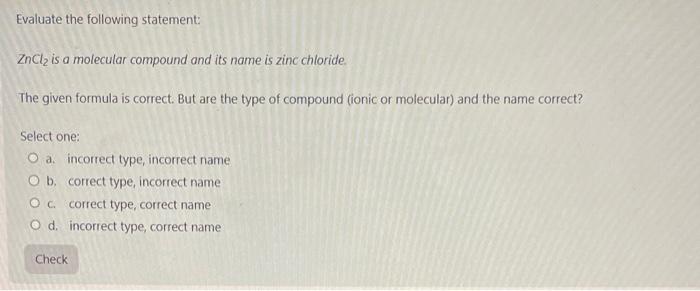 Solved Evaluate the following statement: ZnCl2 is a | Chegg.com