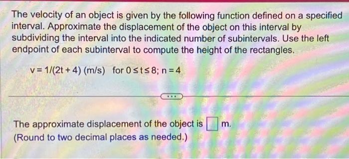 Solved The velocity of an object is given by the following | Chegg.com