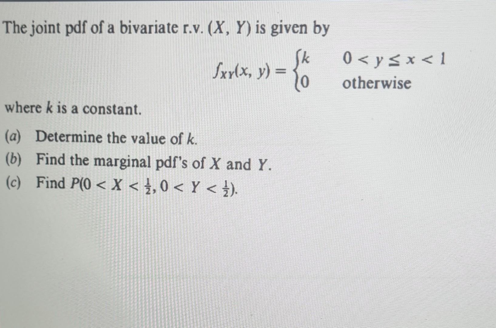 Solved The joint pdf of a bivariate r.v. (X,Y) is given by | Chegg.com