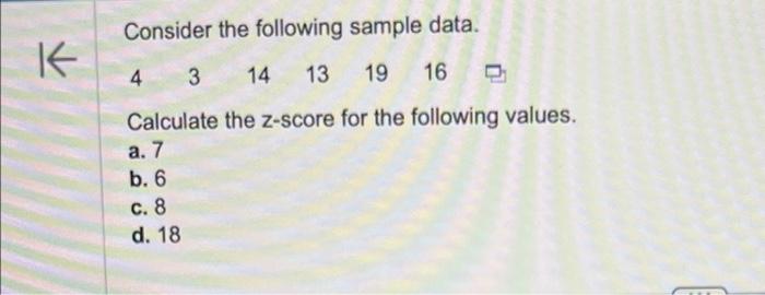 Solved Calculate the z-score for the following values. a. 7 | Chegg.com