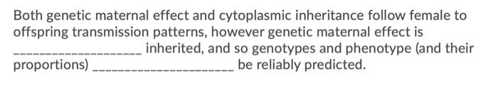 Solved Both genetic maternal effect and cytoplasmic | Chegg.com