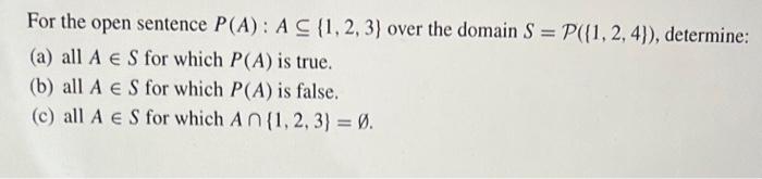 Solved For the open sentence P(A):A⊆{1,2,3} over the domain | Chegg.com