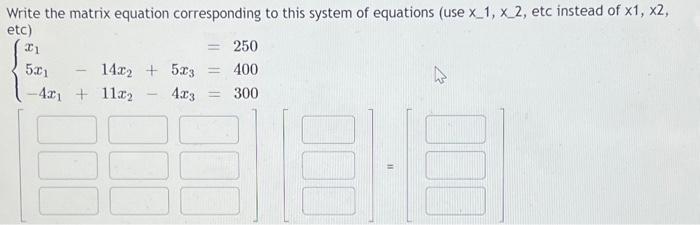 Solved Write the matrix equation corresponding to this | Chegg.com