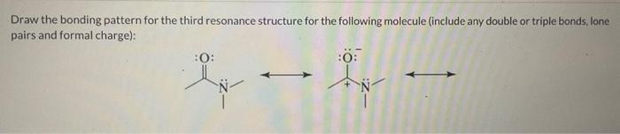 Draw the bonding pattern for the third resonance | Chegg.com