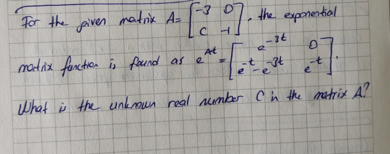 Solved For the given matrix A=[-30C-1], ﻿the exponential | Chegg.com