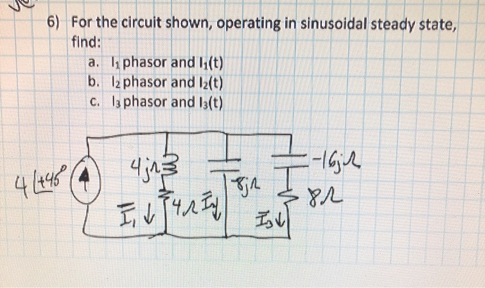 Solved 6) For the circuit shown, operating in sinusoidal | Chegg.com