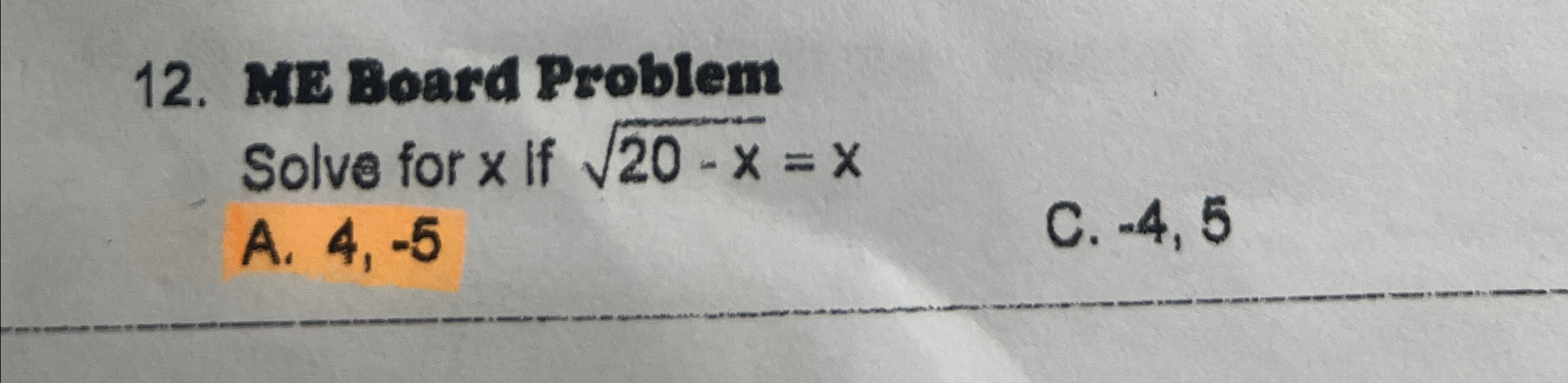 Solved ME Board ProblemSolve for x ﻿if 20-x2=xA. 4,-5C. -4,5 | Chegg.com