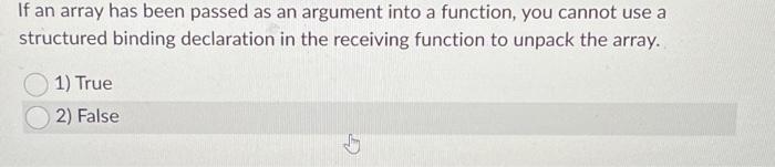 Solved If an array has been passed as an argument into a | Chegg.com