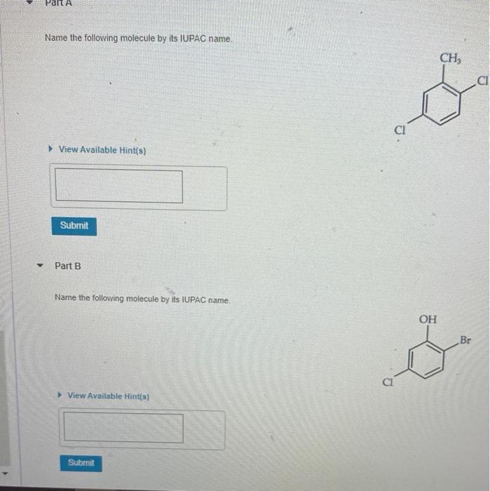 Solved Name the following molecule by its IUPAC name. View | Chegg.com