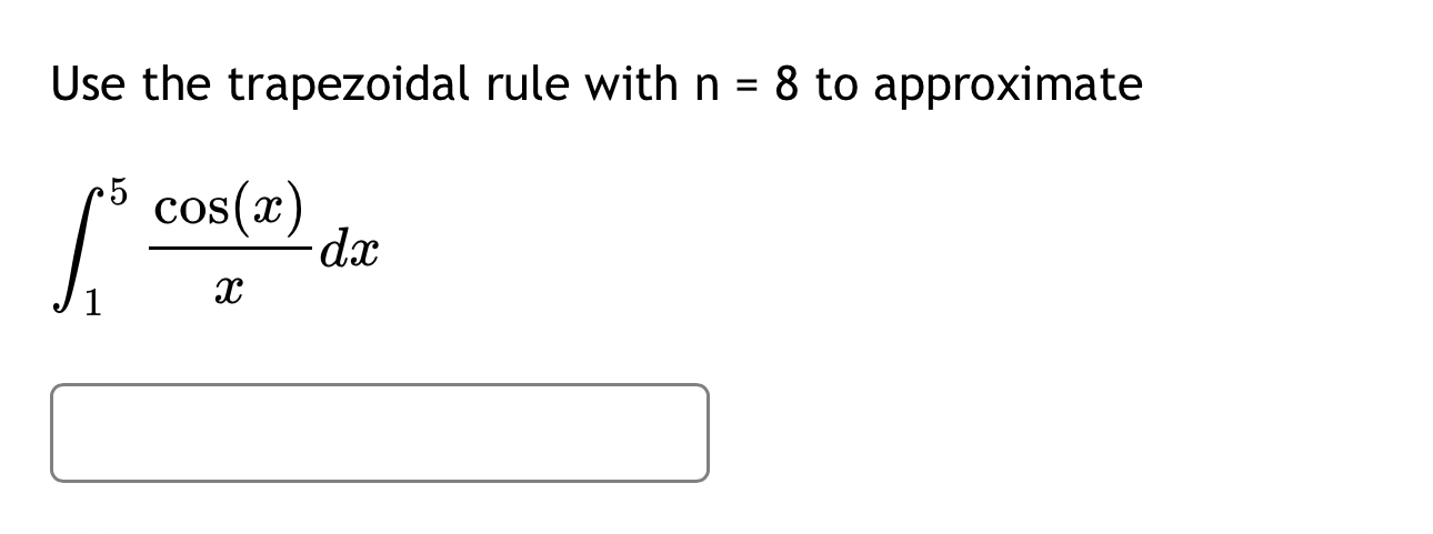 Solved Use the trapezoidal rule with n=8 ﻿to | Chegg.com