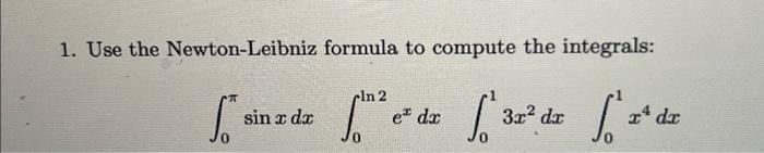 Solved 1. Use the Newton-Leibniz formula to compute the | Chegg.com