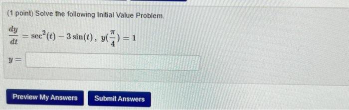 Solved (1 point) Solve the following Initial Value Problem | Chegg.com