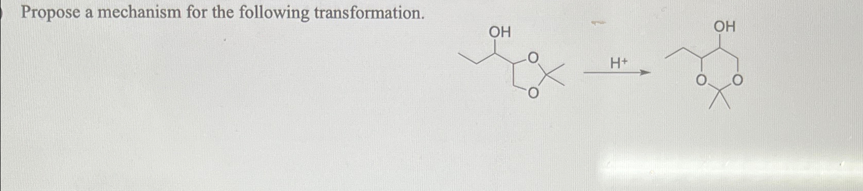 Solved Propose a mechanism for the following transformation. | Chegg.com
