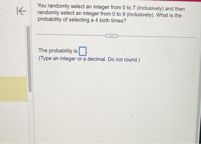 Solved You randomly select an integer from 0 to 7 | Chegg.com