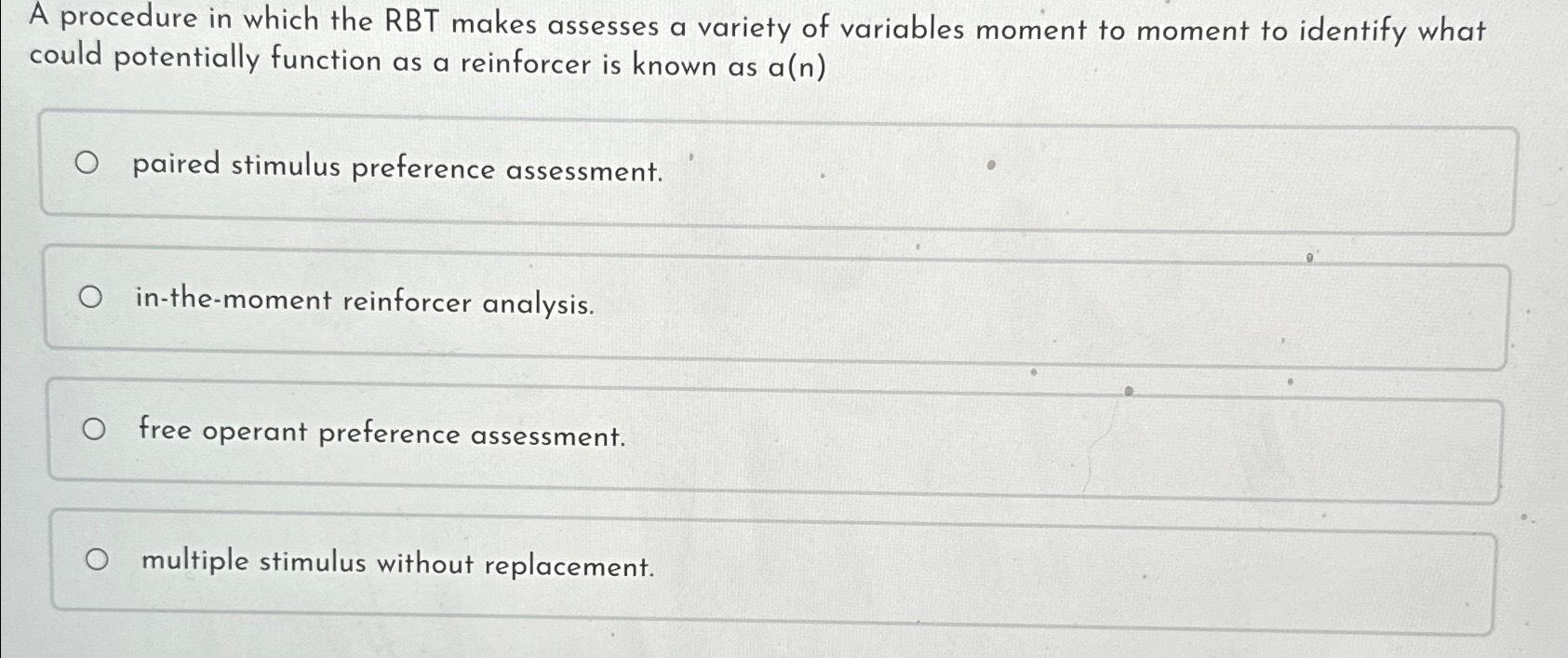 Solved A procedure in which the RBT makes assesses a variety | Chegg.com