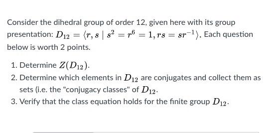 Solved = Consider the dihedral group of order 12, given here | Chegg.com