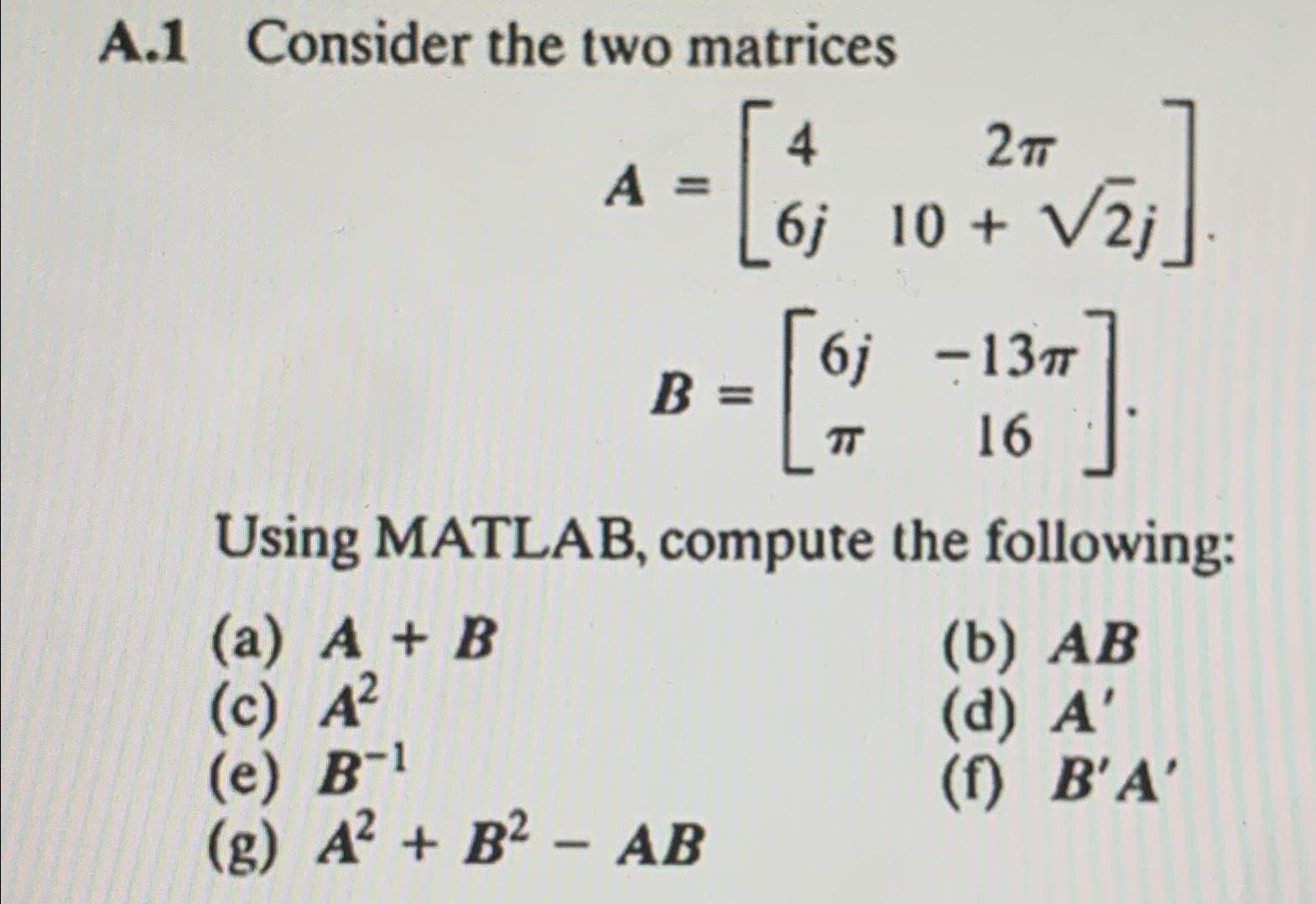 Solved A. 1 Consider the two matrices\\nA=[[4,2\\\\pi | Chegg.com