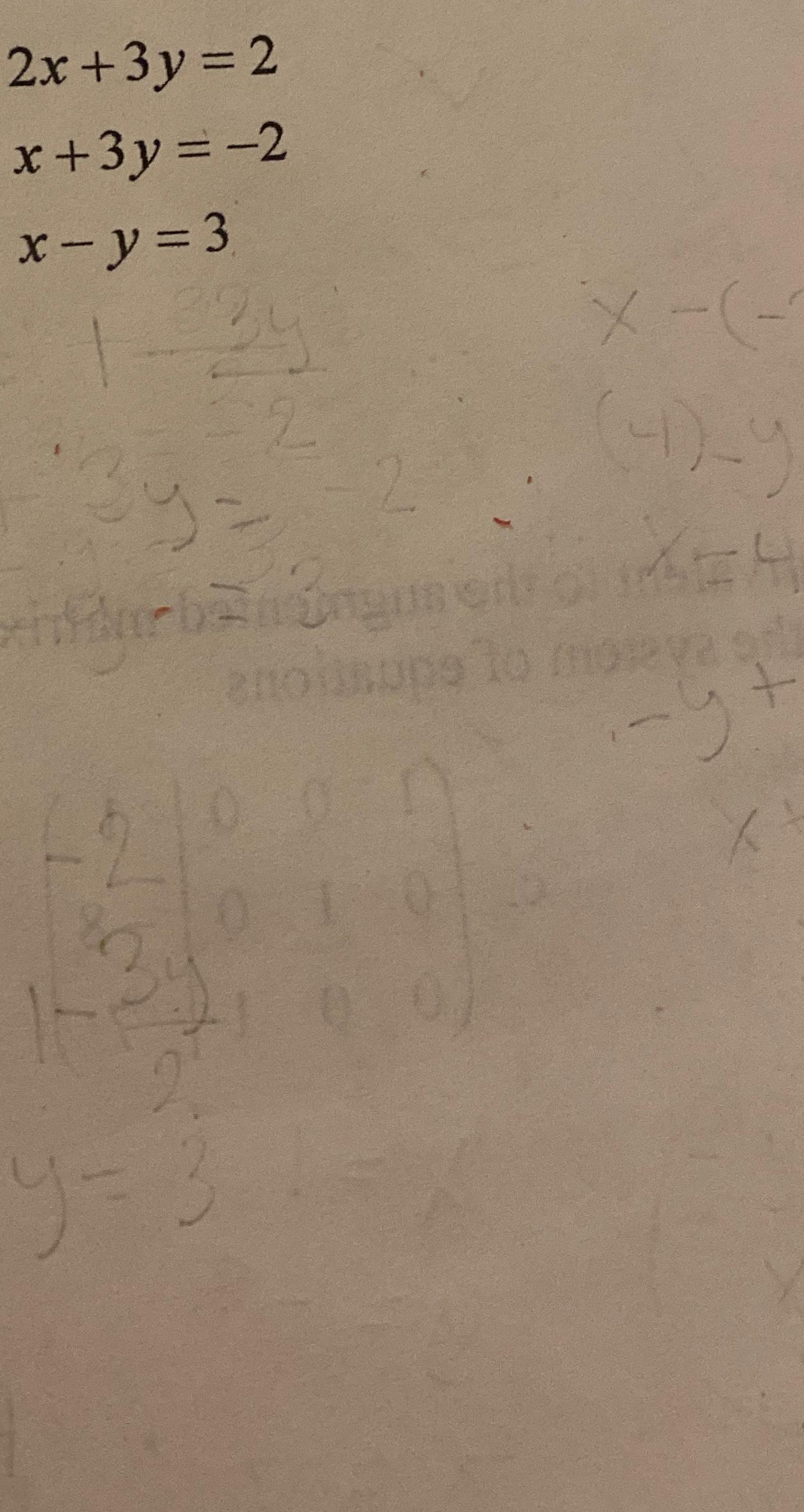 Solved 2x+3y=2x+3y=-2x-y=3 | Chegg.com