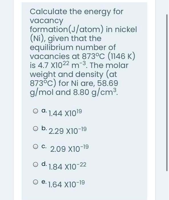 Solved Calculate the energy for Vacancy formation(J/atom) in | Chegg.com