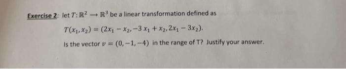 Solved Exercise 2: let T:R2→R3 be a linear transformation | Chegg.com