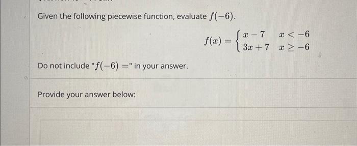 Solved Given the following piecewise function, evaluate | Chegg.com