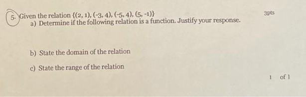 Solved 5. Given the relation {(2, 1), (-3, 4), (-5, 4), (5, | Chegg.com Solved 5. Given the relation {(2, 1), (-3, 4), (-5, 4), (5, | Chegg.com