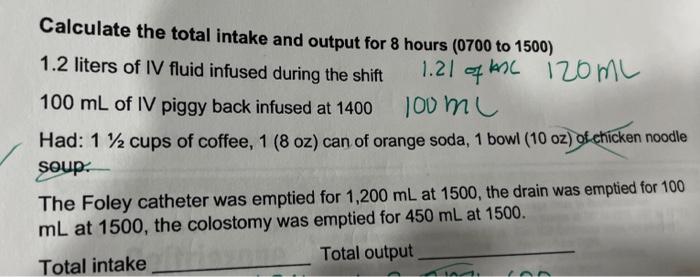 Solved Calculate the total intake and output for 8 hours | Chegg.com