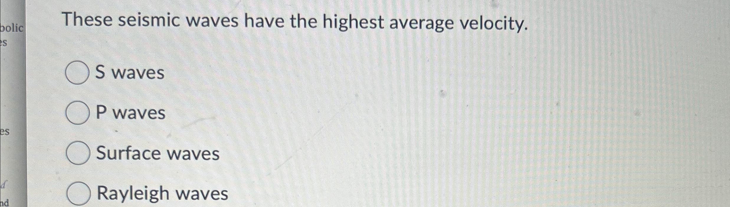 Solved These seismic waves have the highest average | Chegg.com