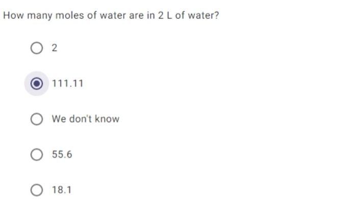 Solved How many moles of water are in 2 L of water? 2. | Chegg.com