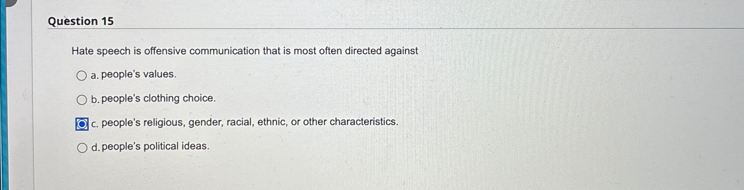 Solved Question 15Hate speech is offensive communication | Chegg.com