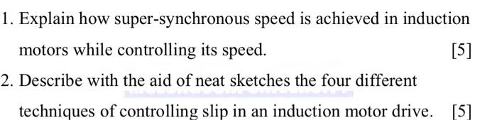 Solved 1. Explain how super-synchronous speed is achieved in | Chegg.com