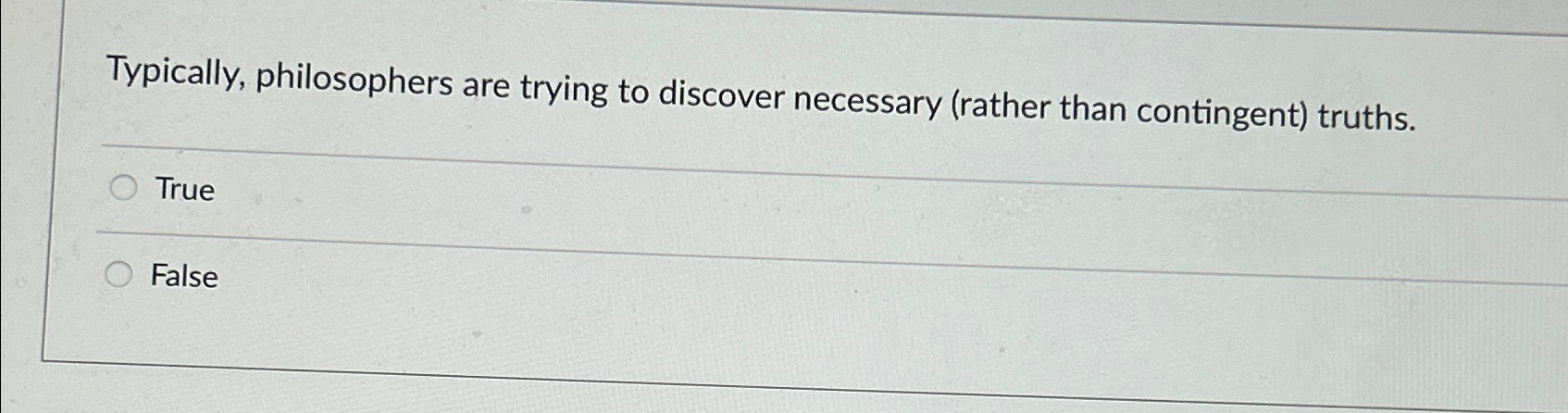 Solved Typically, philosophers are trying to discover | Chegg.com