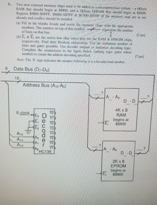 Solved 5 Two new external memory chips need to be added to a | Chegg.com