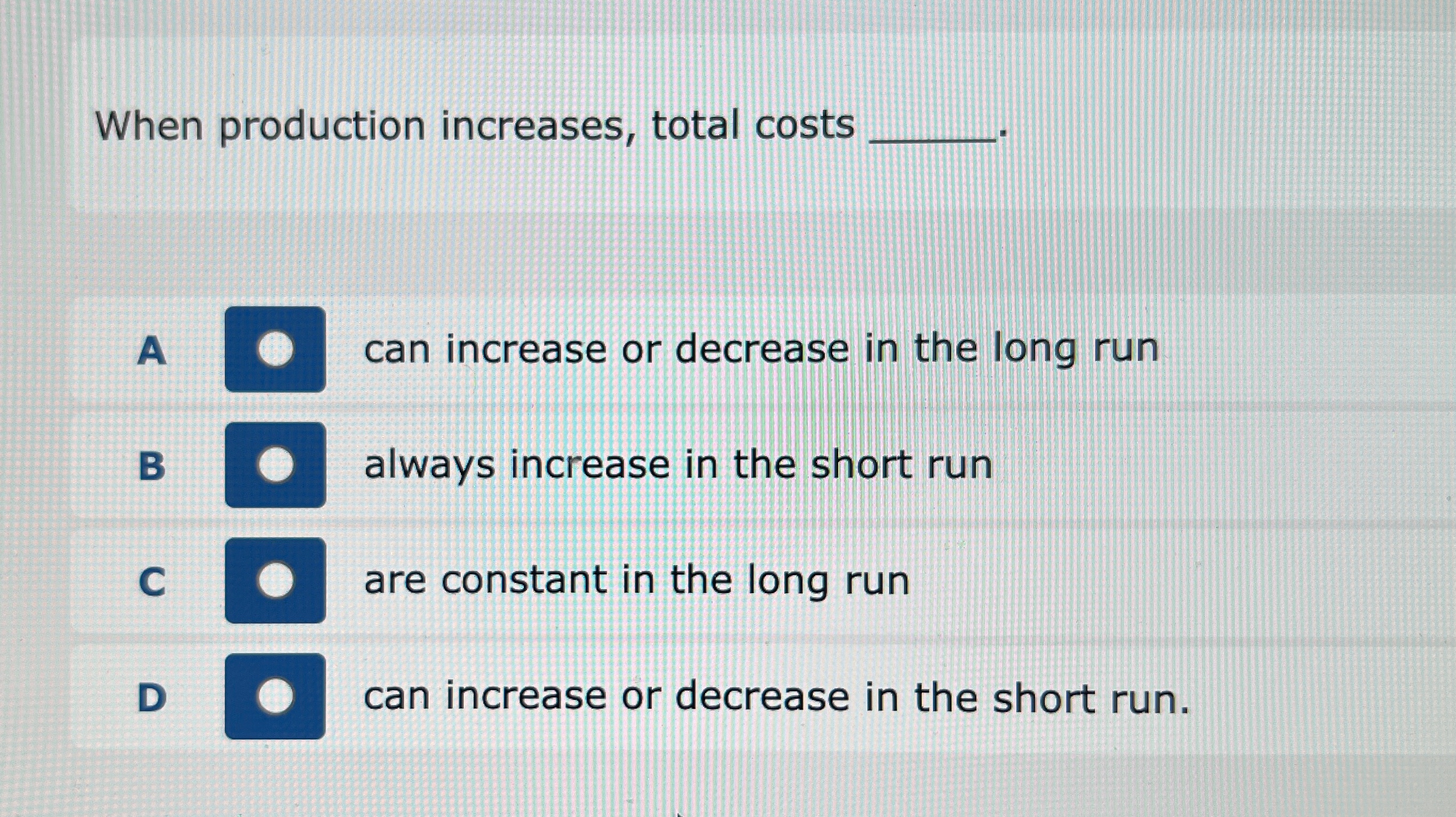Solved When production increases, total costsA can increase | Chegg.com