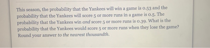 Solved This season, the probability that the Yankees will | Chegg.com