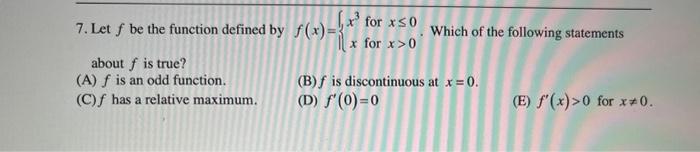 Solved 7. Let f be the function defined by f(x)={x3 for x≤0x | Chegg.com