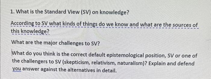 1. What is the Standard View (SV) on knowledge? | Chegg.com
