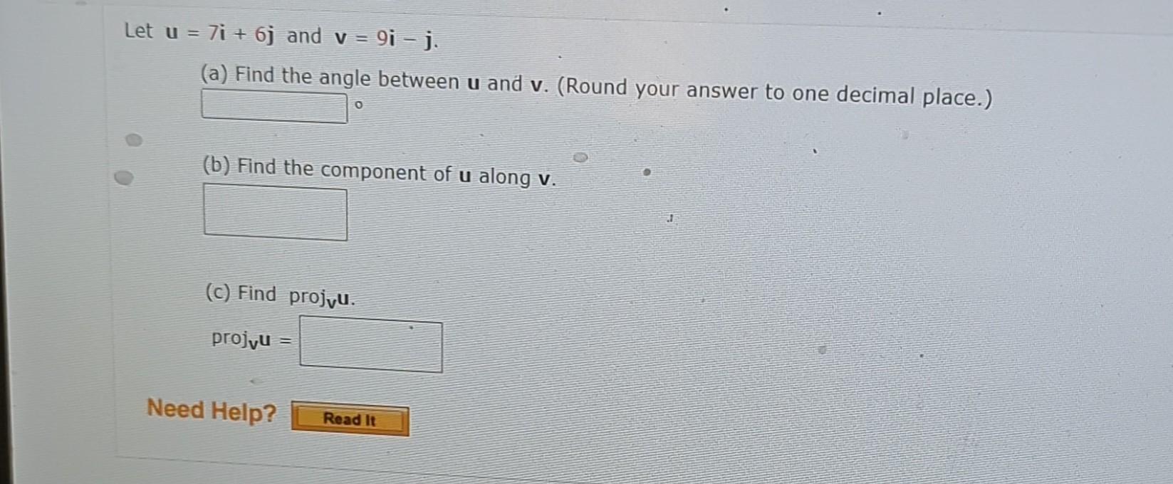 Solved Let u=7i+6j and v=9i−j. (a) Find the anale between u | Chegg.com
