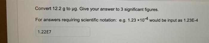 Solved Convert 12.2 g to ug. Give your answer to 3 | Chegg.com