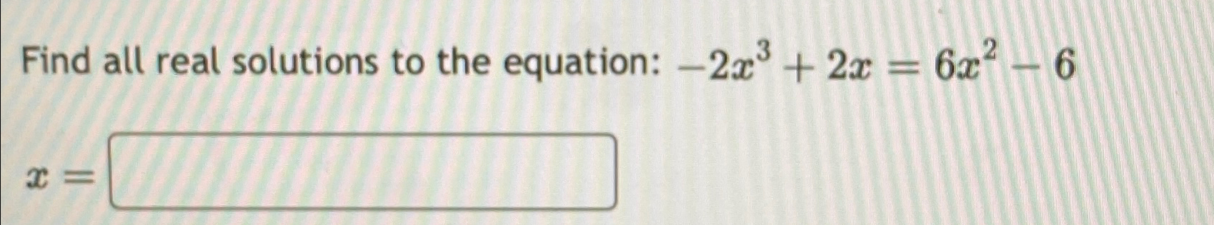 Solved Find all real solutions to the equation: | Chegg.com
