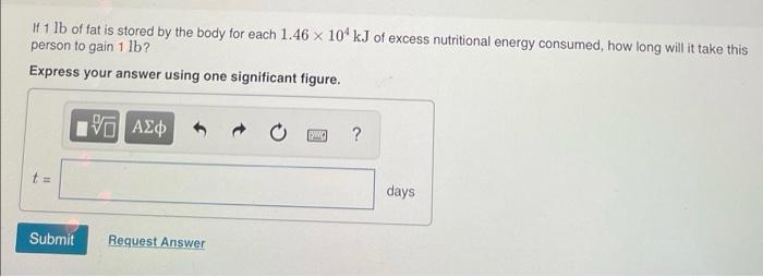 Solved If 1 lb of fat is stored by the body for each | Chegg.com
