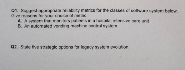 Solved Q1. Suggest appropriate reliability metrics for the | Chegg.com