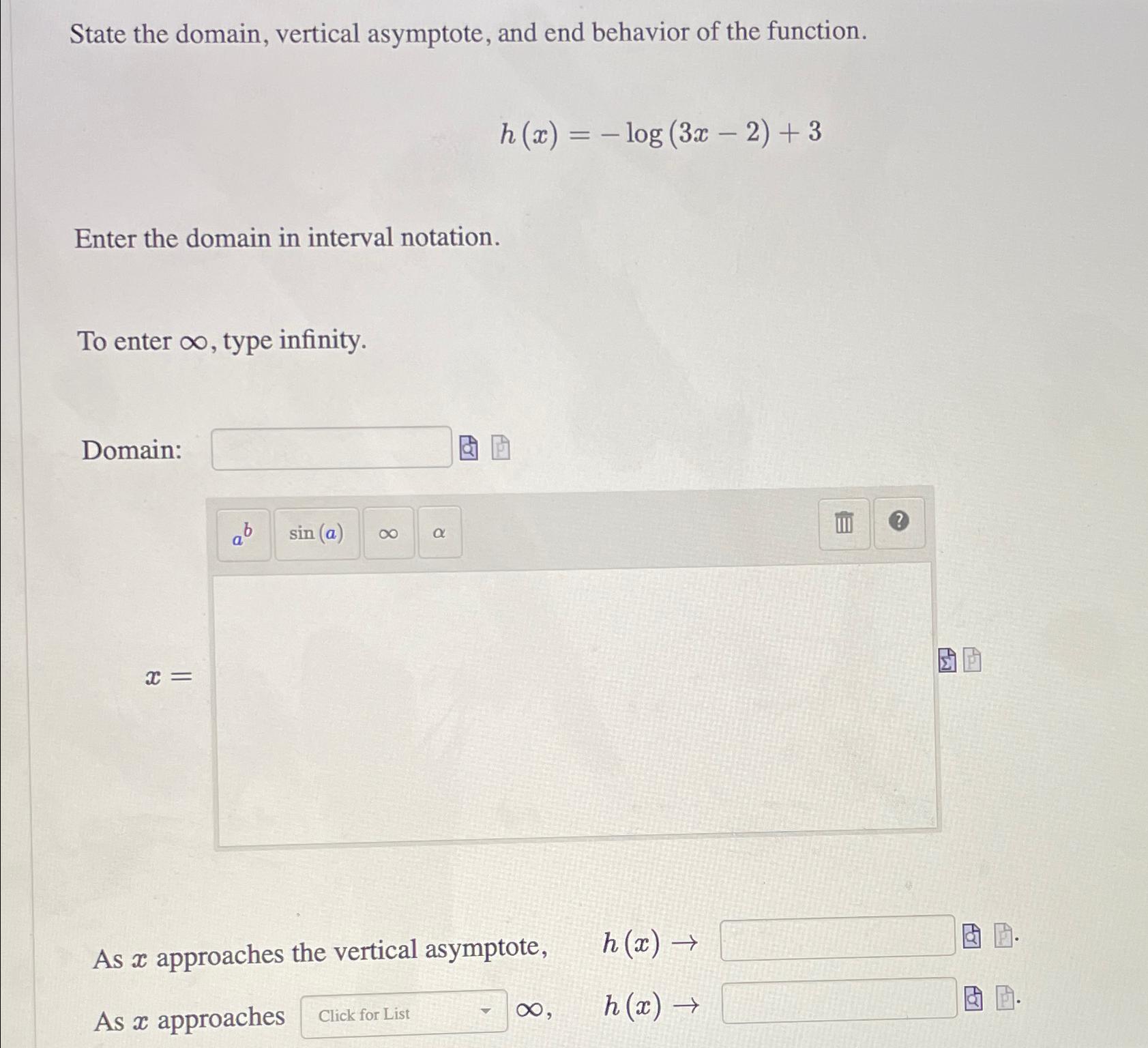Solved State The Domain Vertical Asymptote And End